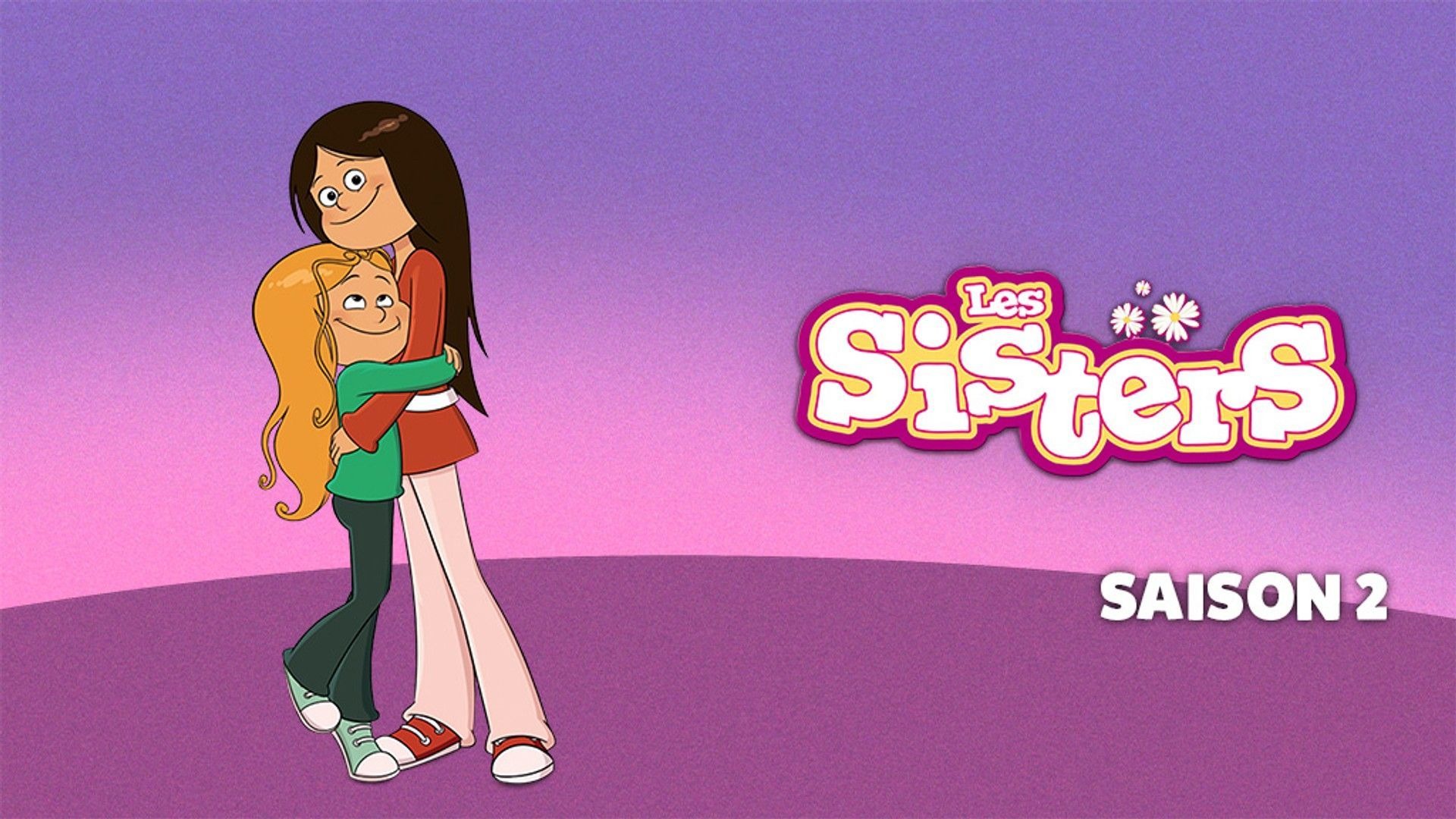 Les sisters - Saison 2 en streaming gratuit sur Gulli Replay